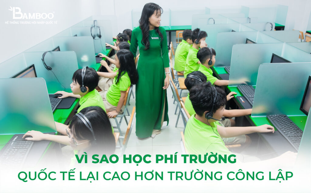 VÌ sao học phí trường quốc tế lại cao hơn trường công lập - Hệ Thống Trường Hội Nhập Quốc Tế